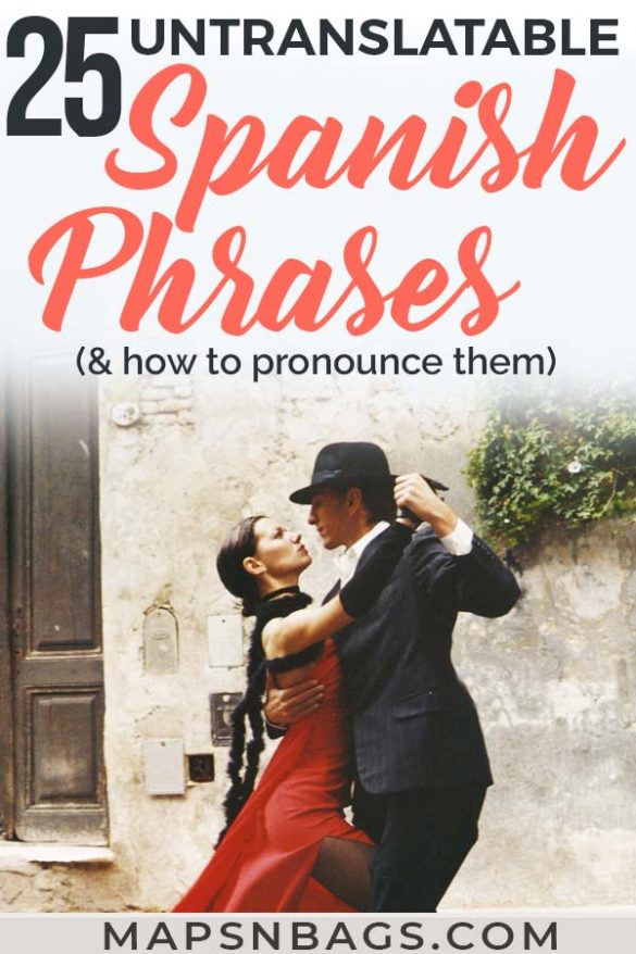 25 Practical Spanish Phrases With No English Translation » Maps 'N Bags